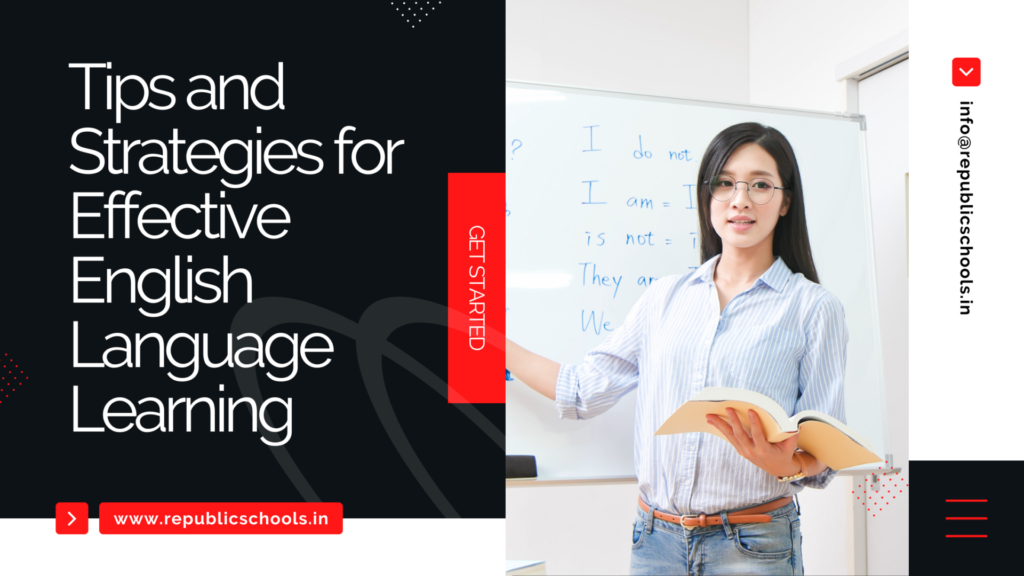 Tips and Strategies for Effective English Language Learning