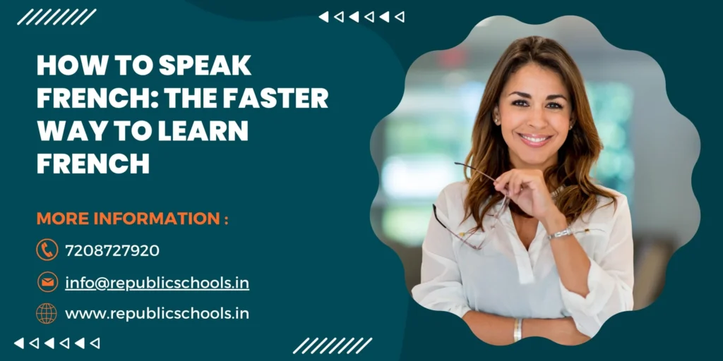 How to Speak French: Faster Way to Learn French Language