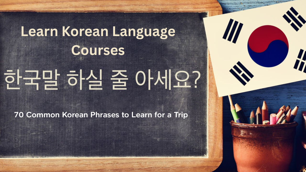 70 Common Korean Phrases to Learn for a Trip